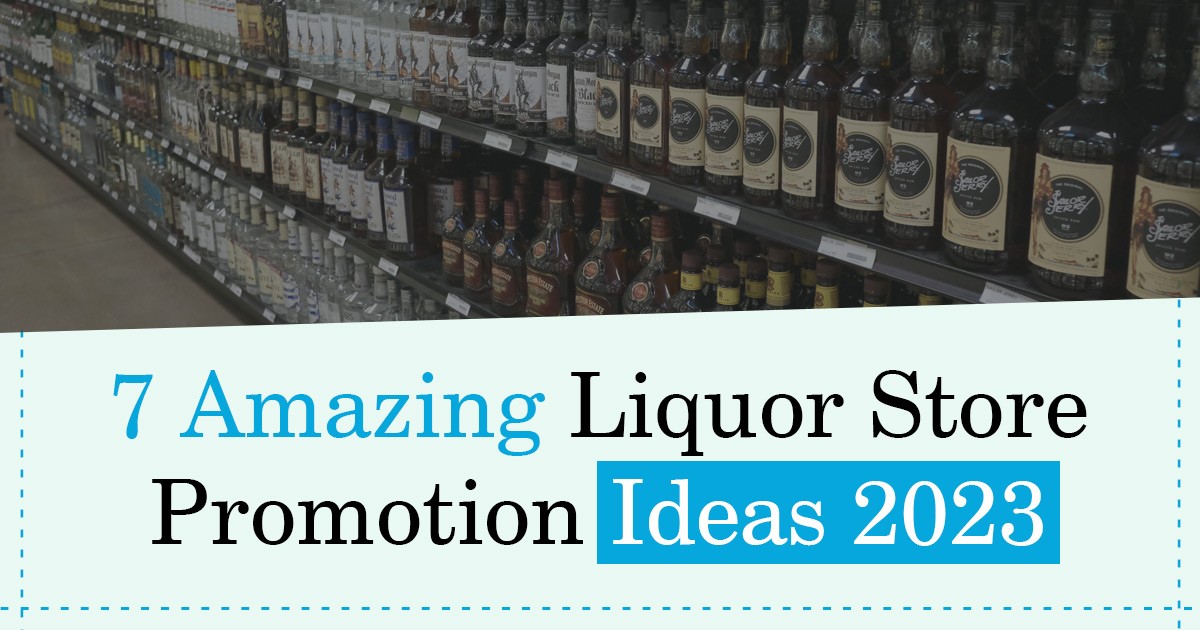 7 Amazing Liquor Store Promotion Ideas 2024